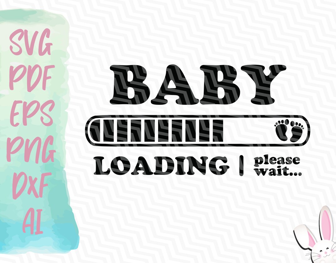Baby Loading Please Wait SVG Instant Download Svg Pdf Eps Png Dxf Ai ...
