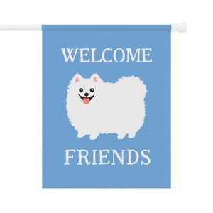 White Pomeranian Welcome Friends Garden Flag Cute Pomeranian Cartoon ...