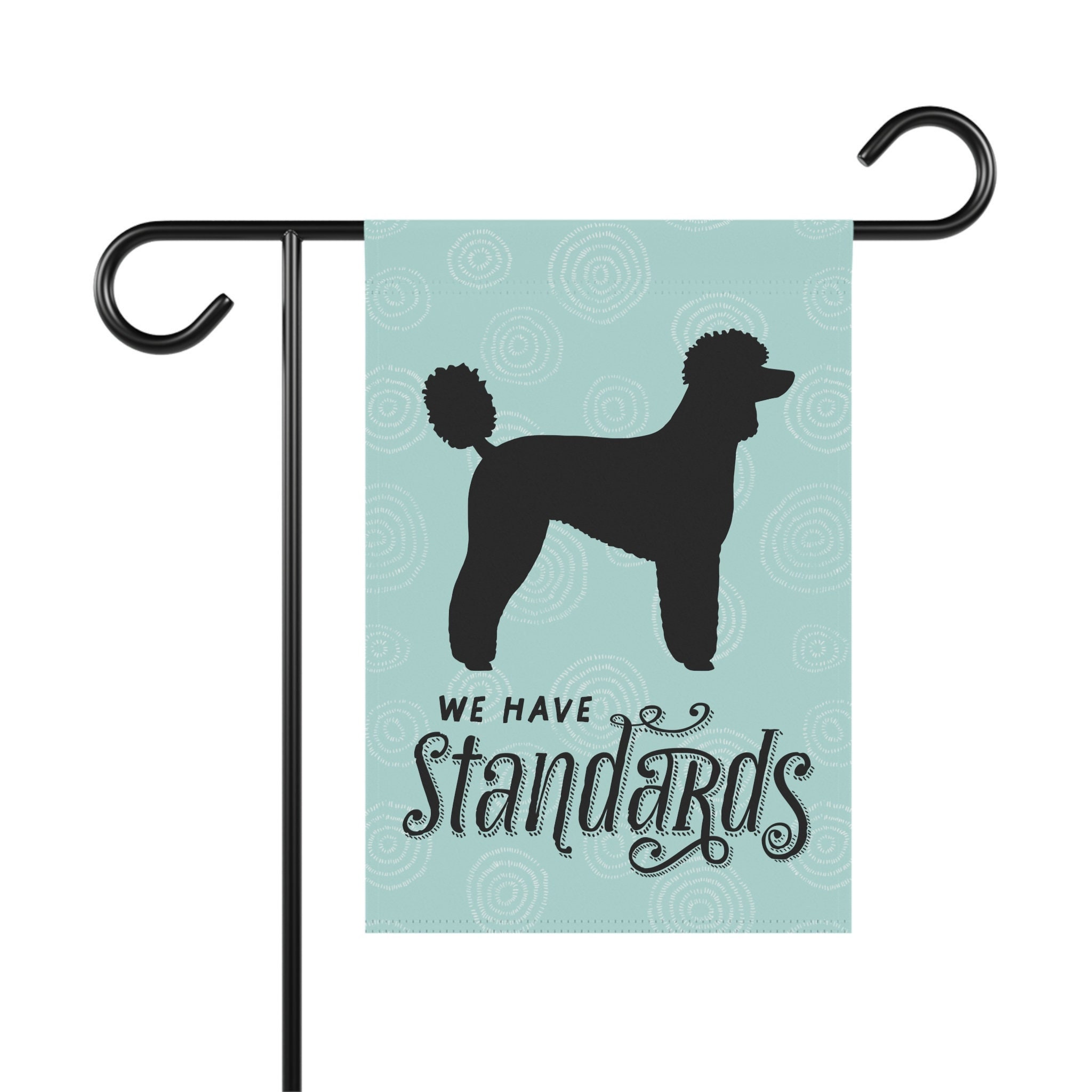 Standard Poodle Flag We Have Standards Black Standard Poodle Dog ...