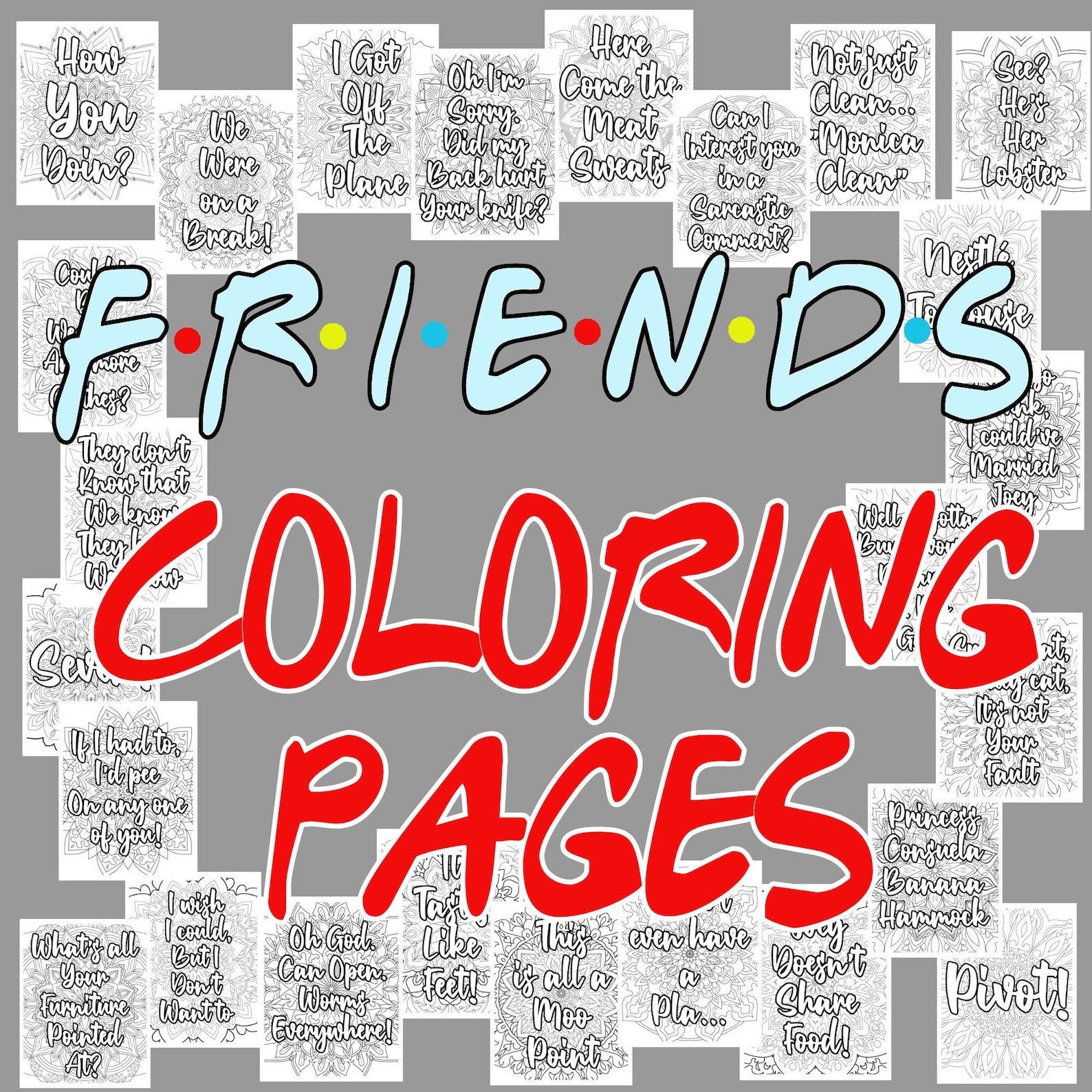Friends Coloring Pages, Friends TV Show Quotes, Monica, Joey, Chandler ...