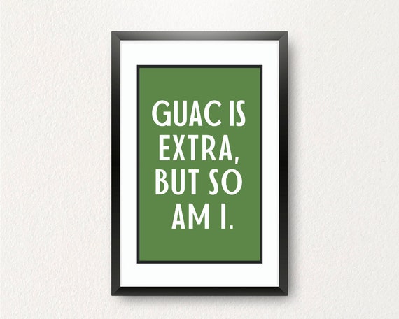Guac is Extra but so Am I Wall Art Home Decor Poster | Etsy