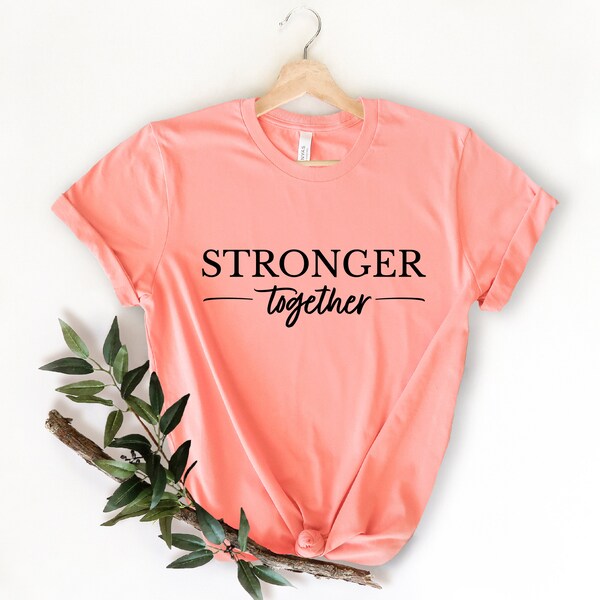 Stronger Together Shirt - Etsy