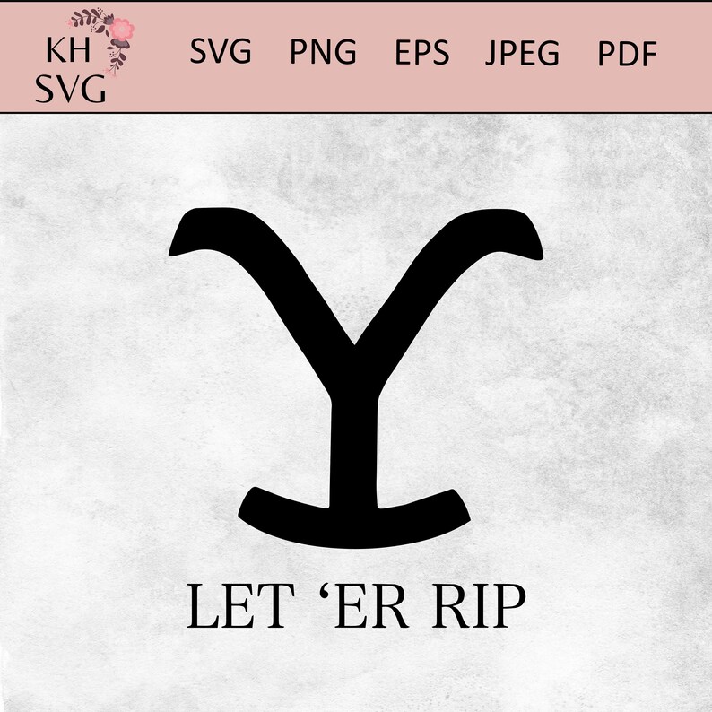 Let 'er Rip Svg Yellowstone Dutton Ranch Svg Rip Svg - Etsy