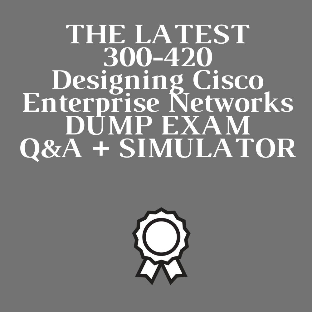 Designing Cisco Enterprise Networks 300 420 Exam Q asimulator Etsy designing-cisco-enterprise-networks-300-420-exam-q-asimulator-etsy