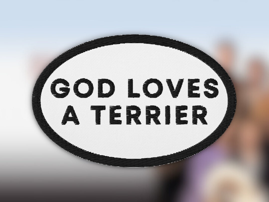 Embroidered Best in Show Patch, God Loves A Terrier Patch, Christopher ...
