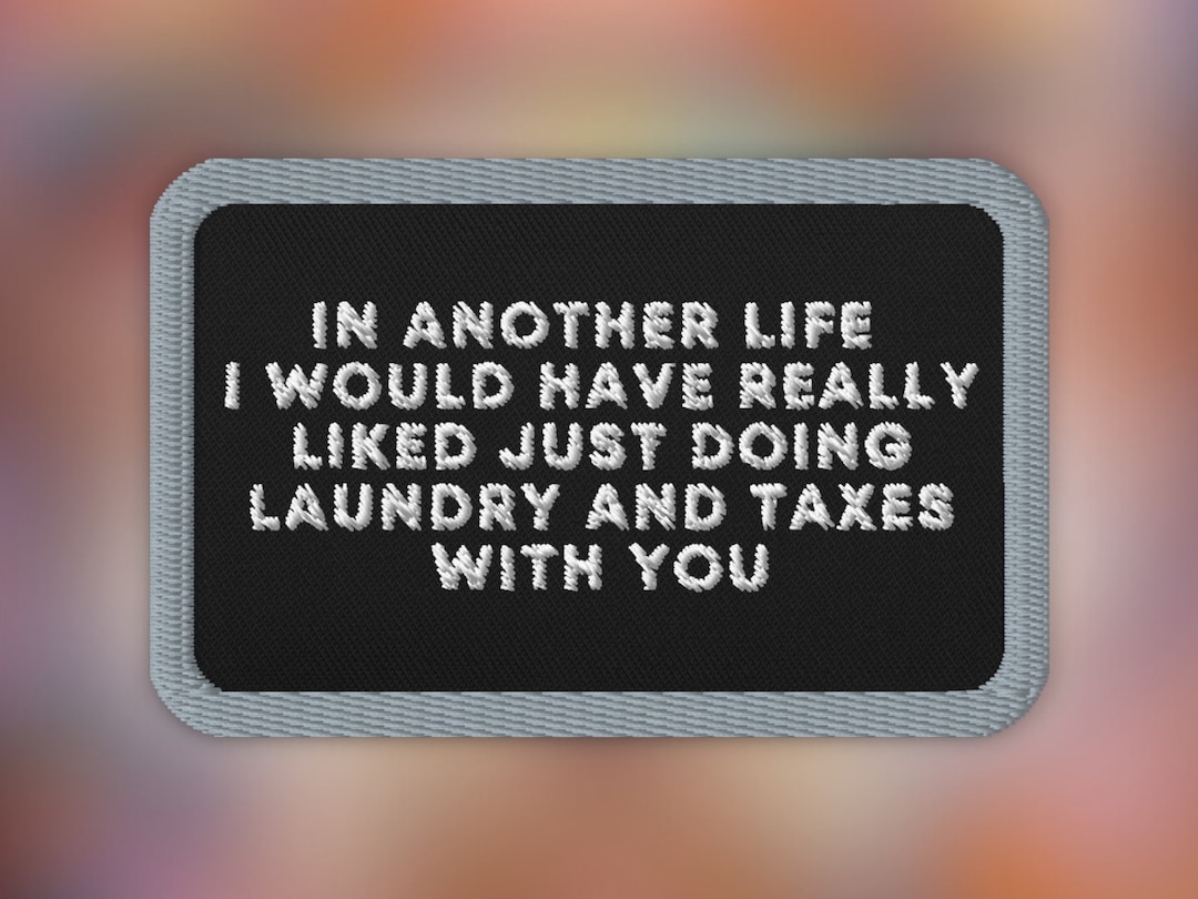 Laundry and Taxes Embroidered Patch, Laundry and Taxes Patch ...