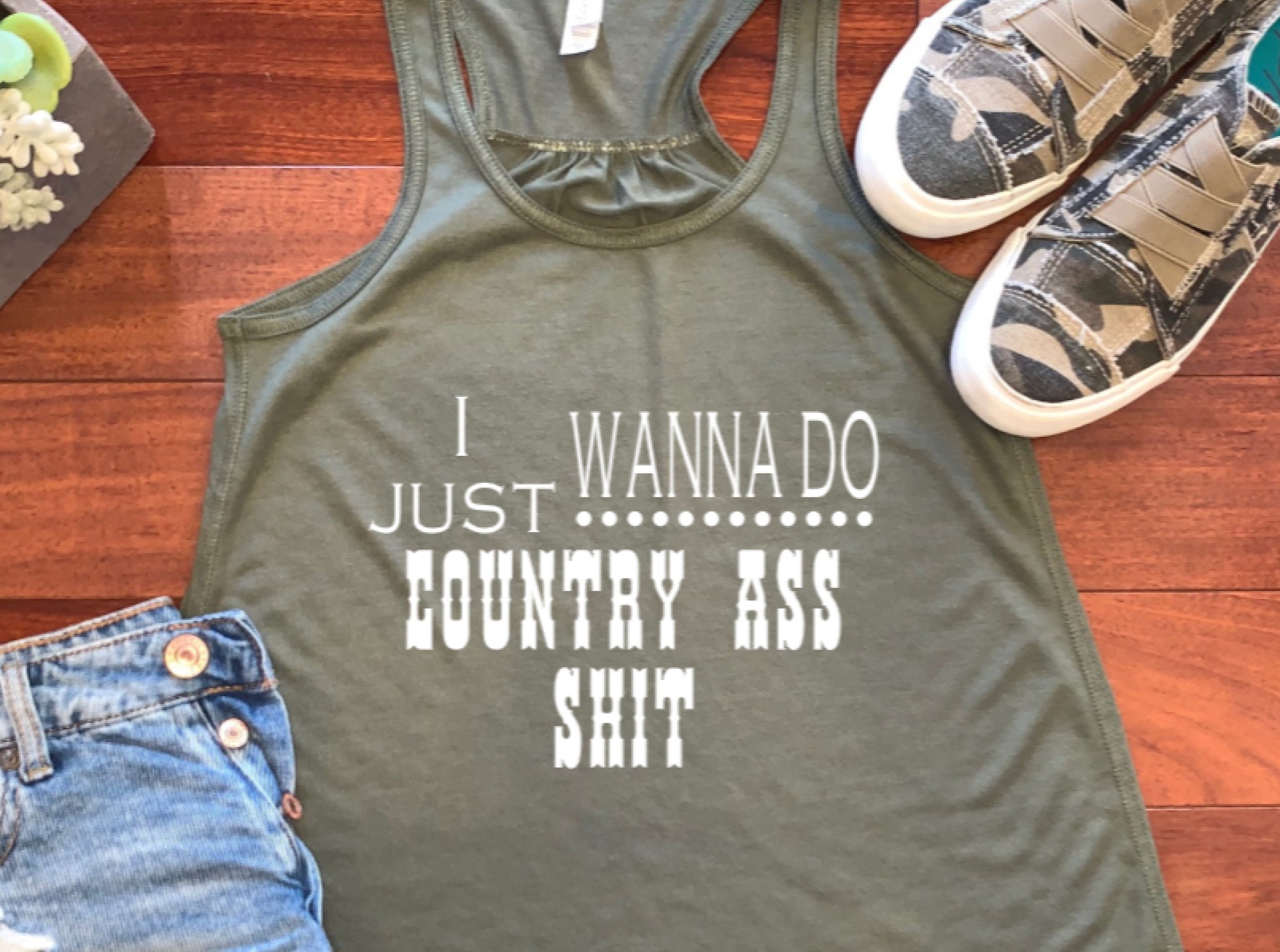 I Just Wanna Do Some Country Ass Shit - Etsy