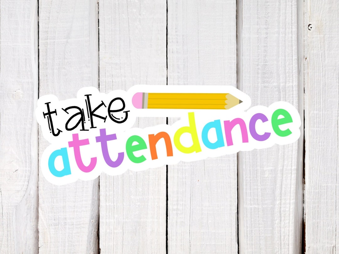 Take Attendance Sticker, Teacher Sticker, Teacher, Stickers, Vinyl ...
