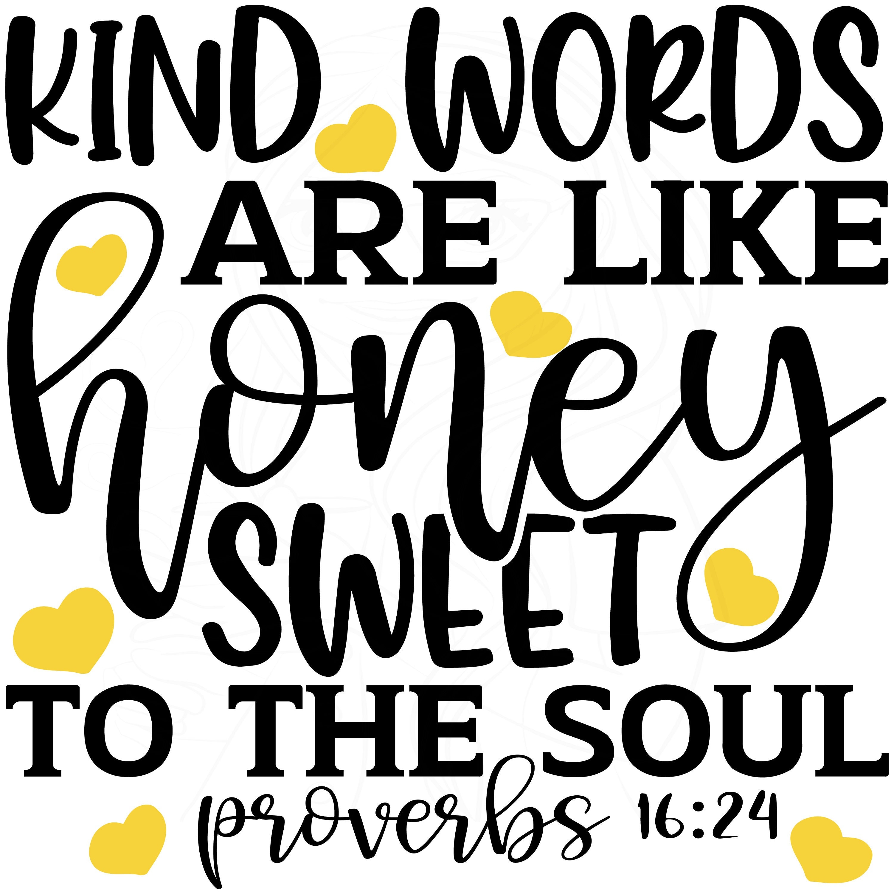 Kind Words Are Like Honey Sweet to the Soul Cut File for Cricut ...
