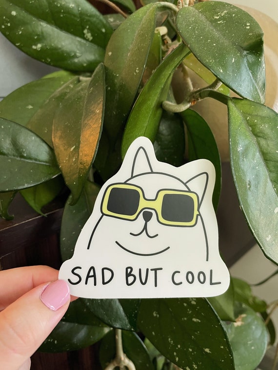Sad but Cool Sticker Vinyl Sticker - Etsy