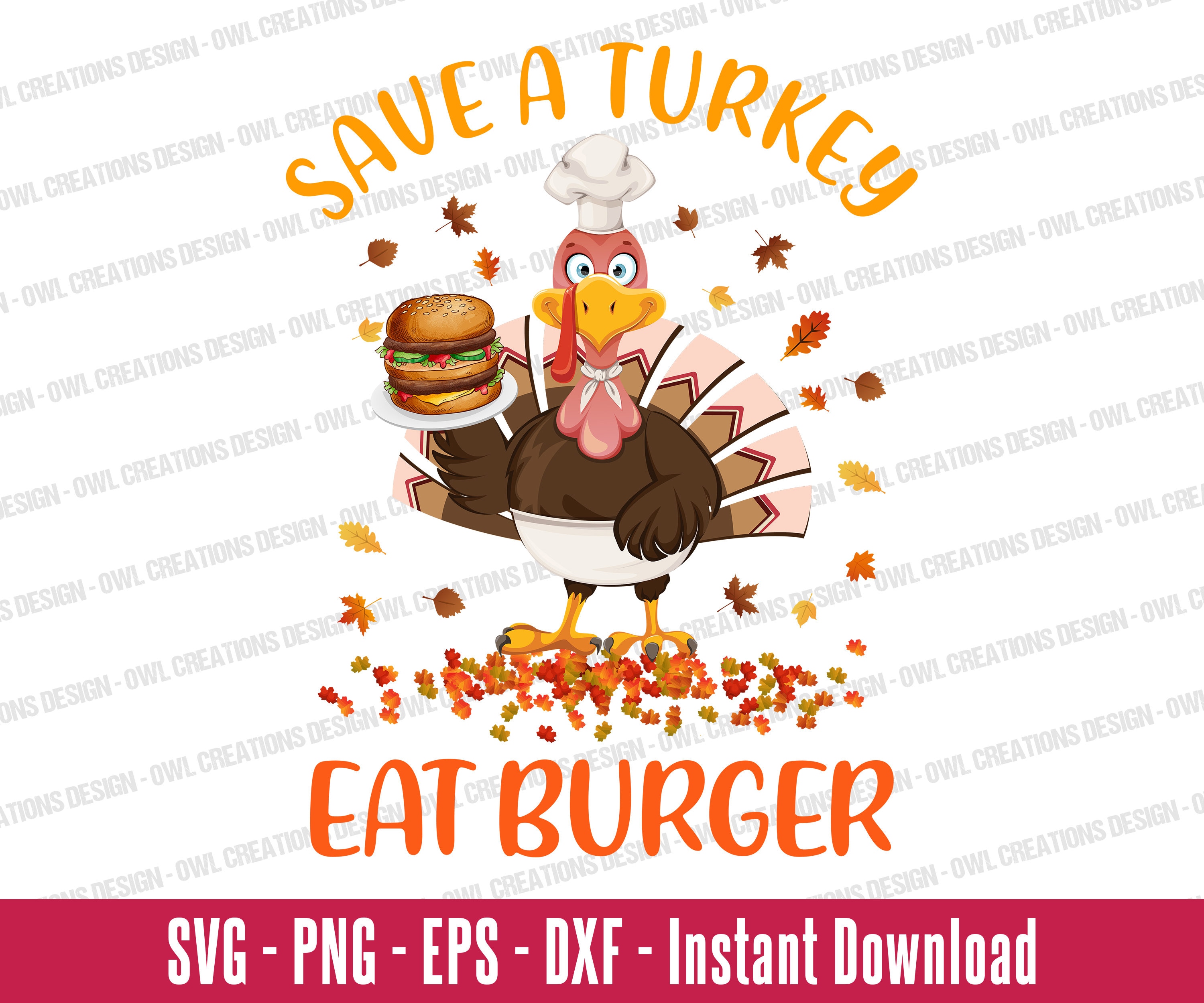 Save A Turkey Eat Buger Svg Png Eps Dxf INSTANT DOWNLOAD Thanksgiving ...