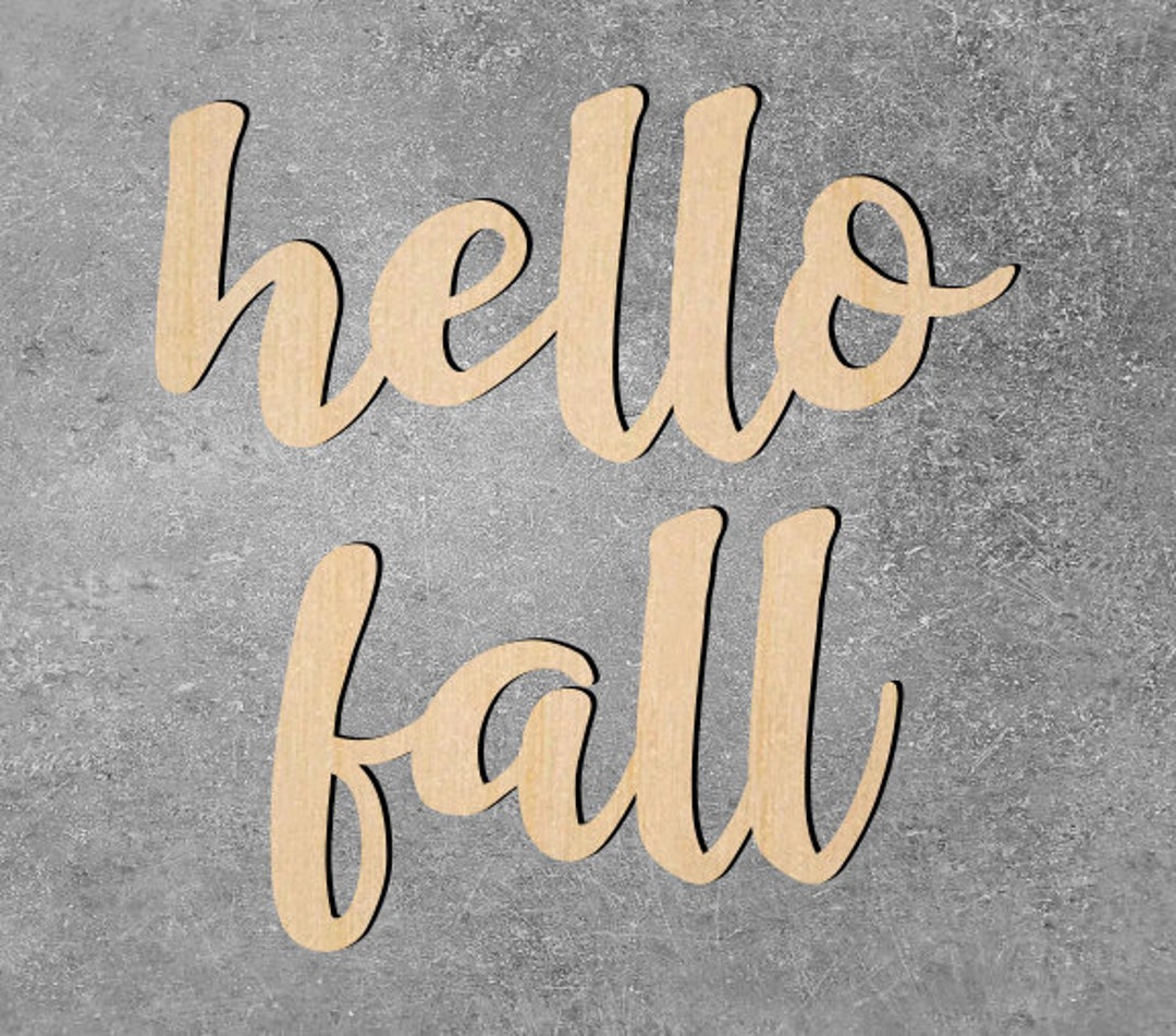 Hello Fall Laser Cut Wood Shape - Unfinished Wood Cutout - Various ...