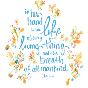 Bible Verse Art Print, Job 12 10, Instant Art, Encouraging Bible Art ...