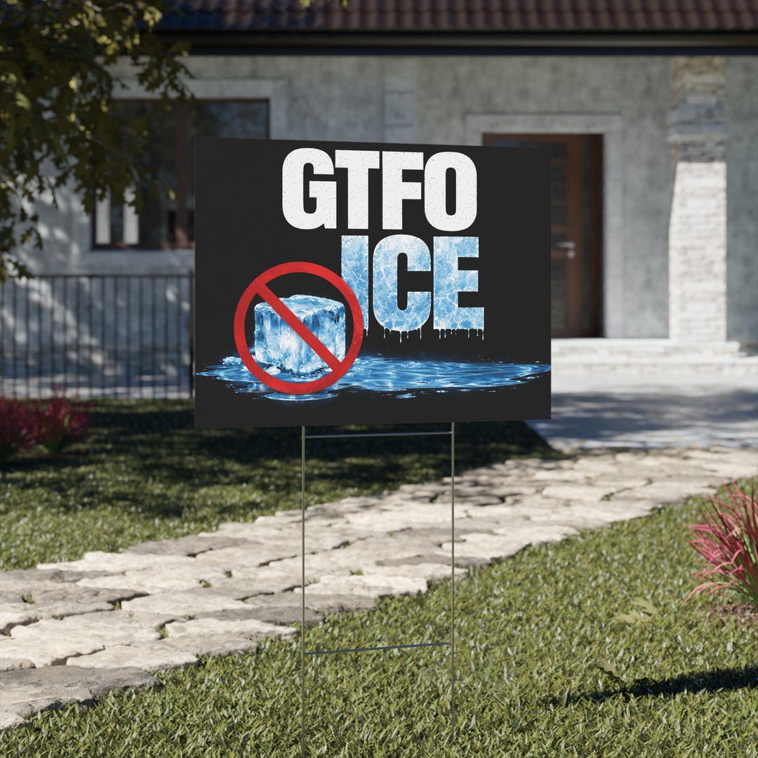 GTFO ICE Yard Sign 18x24 | Anti-ice Protest Sign | No I.C.E ...