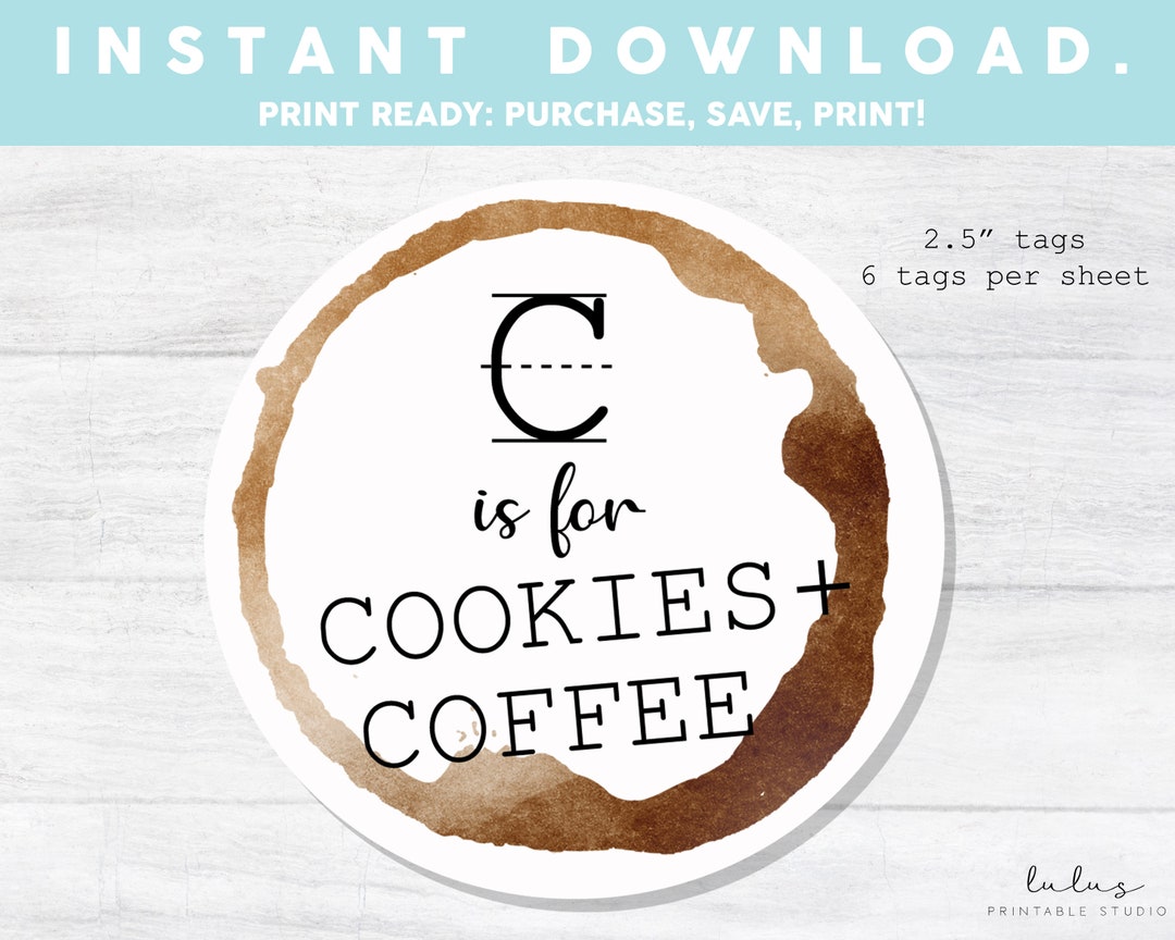 Teacher Gift Tag, C is for Cookies and Coffee, Teacher Appreciation ...