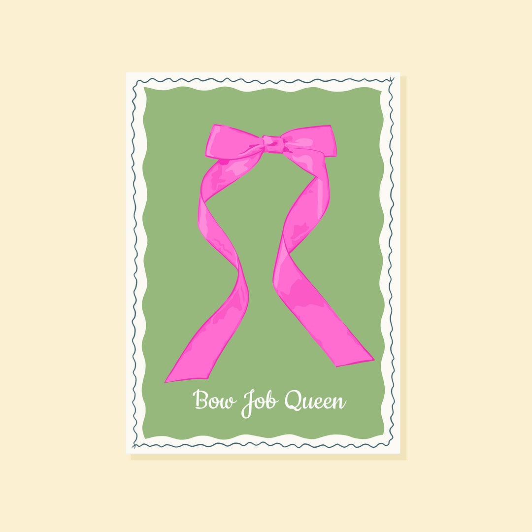 Bow Job Queen Card, Rude, Funny Card for the One You Love. Pretty Bow ...