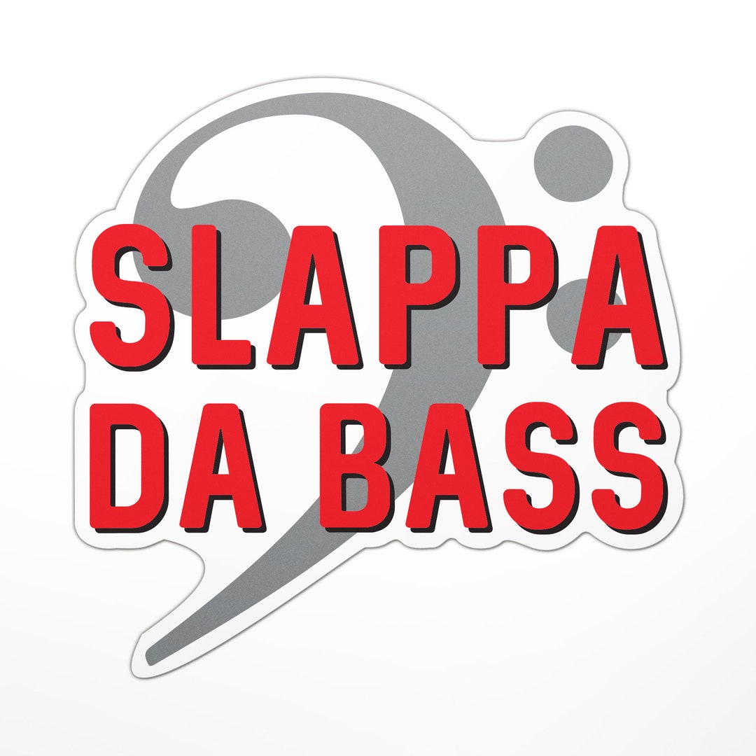 Slappa Da Bass Sticker - Bassist, Player, Musician - Etsy