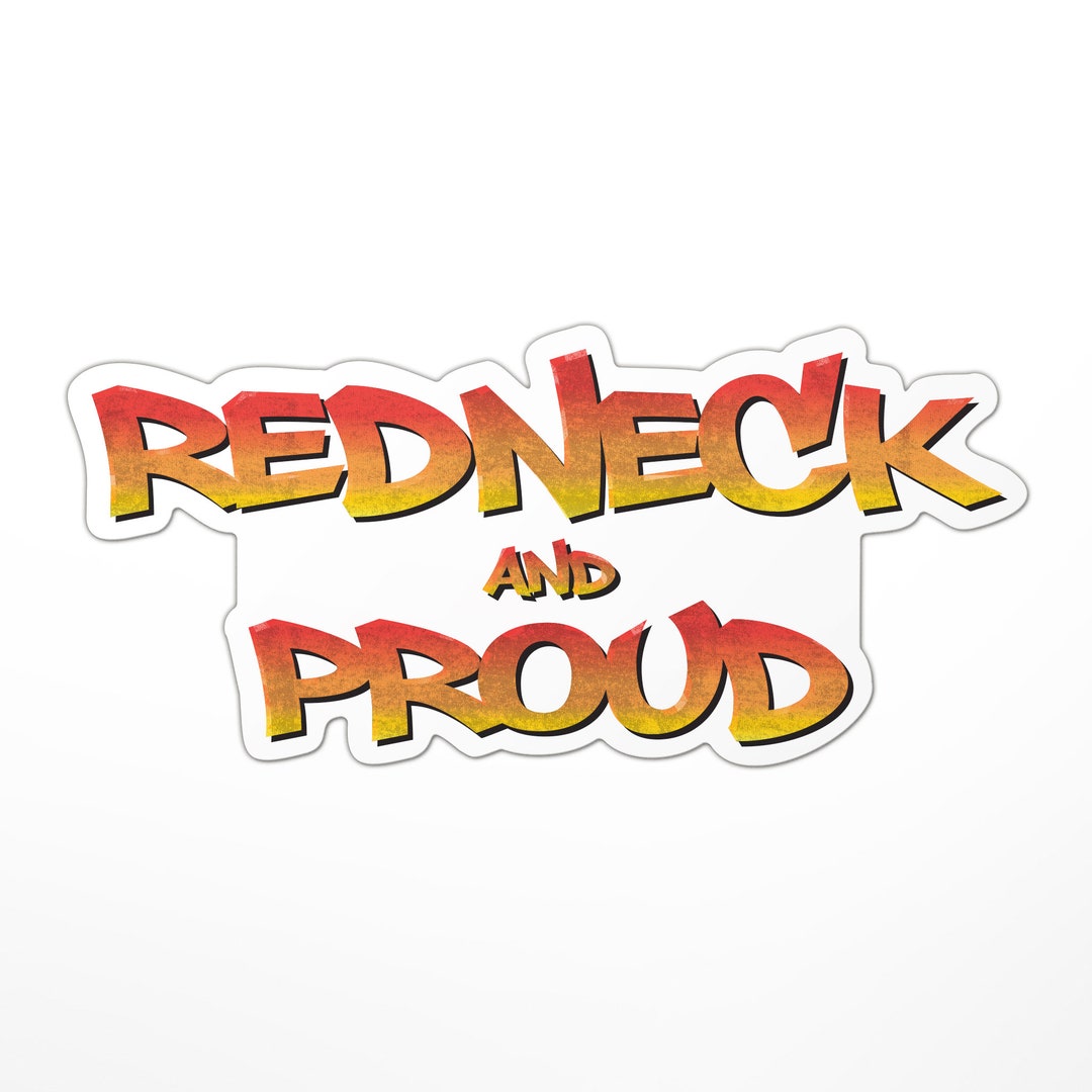 Redneck and Proud Sticker - Etsy