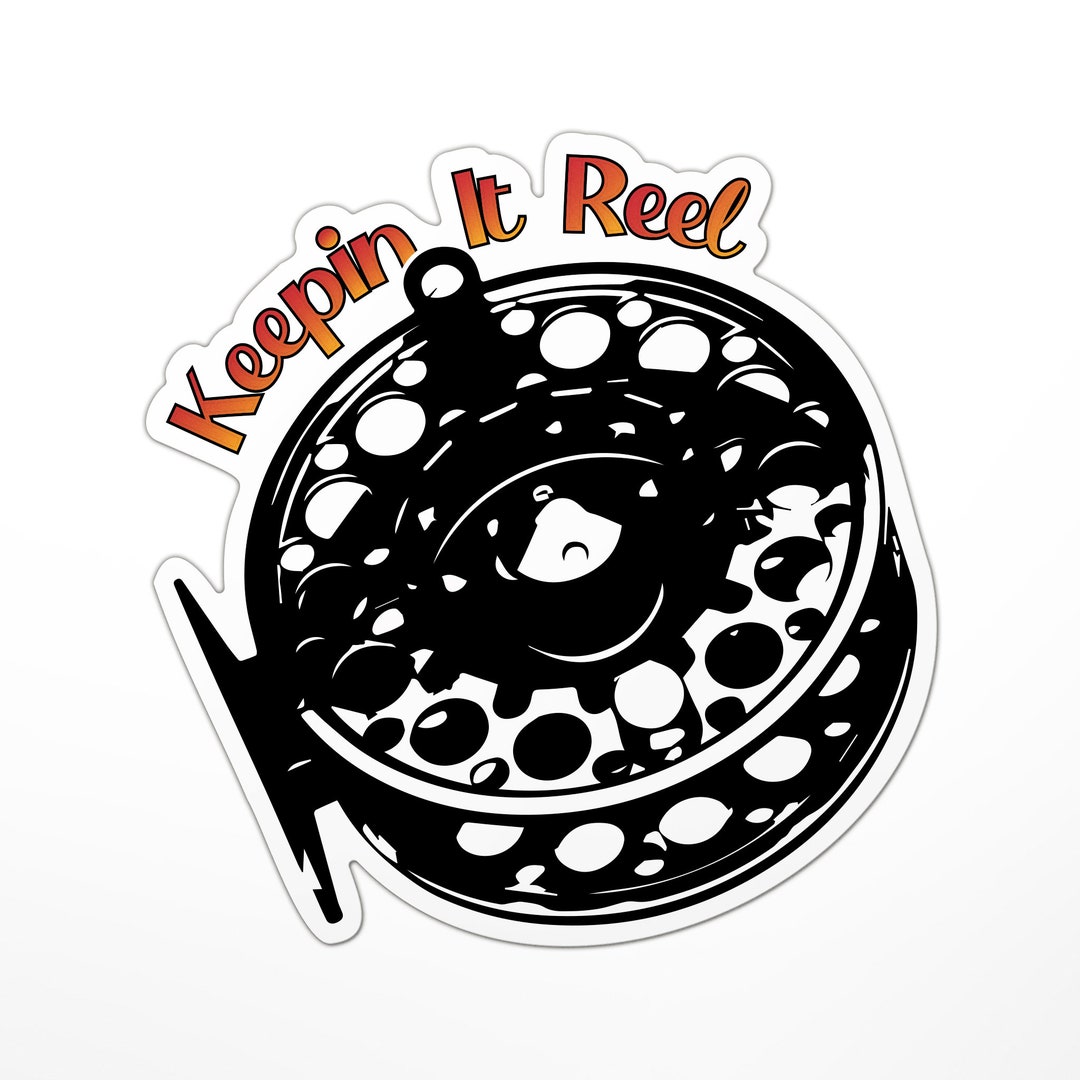 Keeping It Reel Sticker (funny, Humor, Fly Fishing, Sport, Hobbies, Fun ...