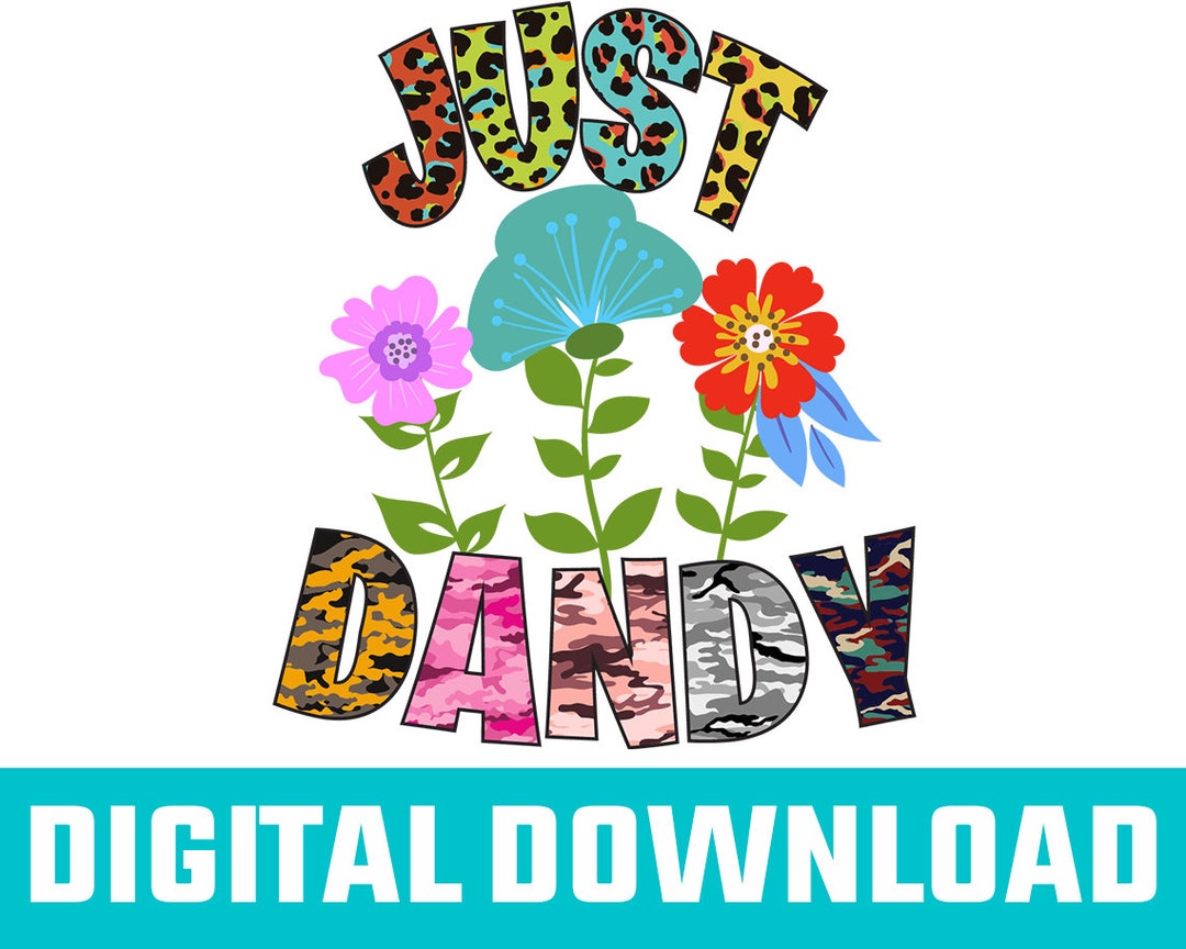 Just Dandy Funny Sublimation Design Svg, Just Dandy Svg Cricut Cutter ...