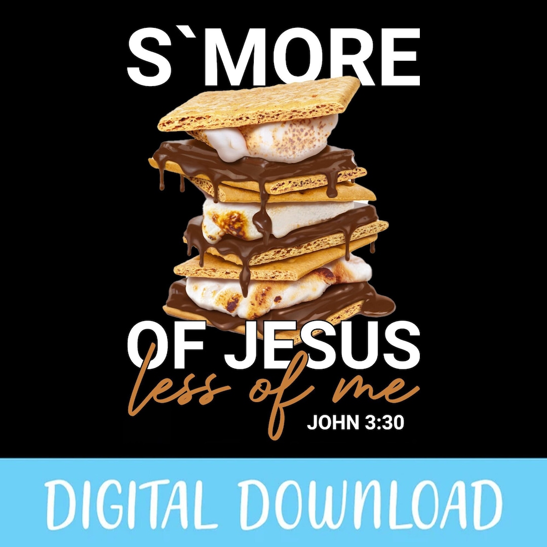S'more of Jesus Less of Me Svg, S'more of Jesus Design Religious Quote ...