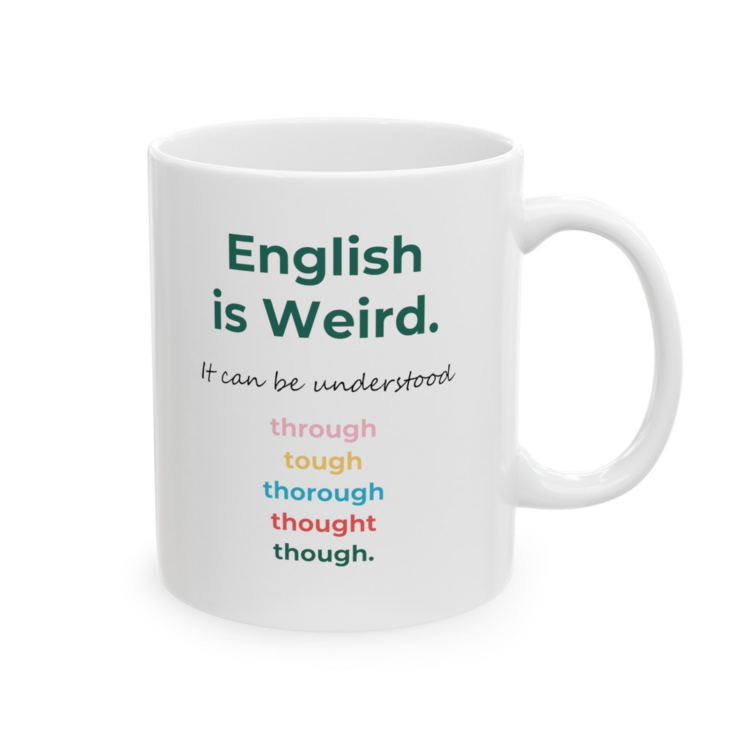 English is Weird Mug | Grammar Nerd Homonyms Homographs Coffee Cup ...