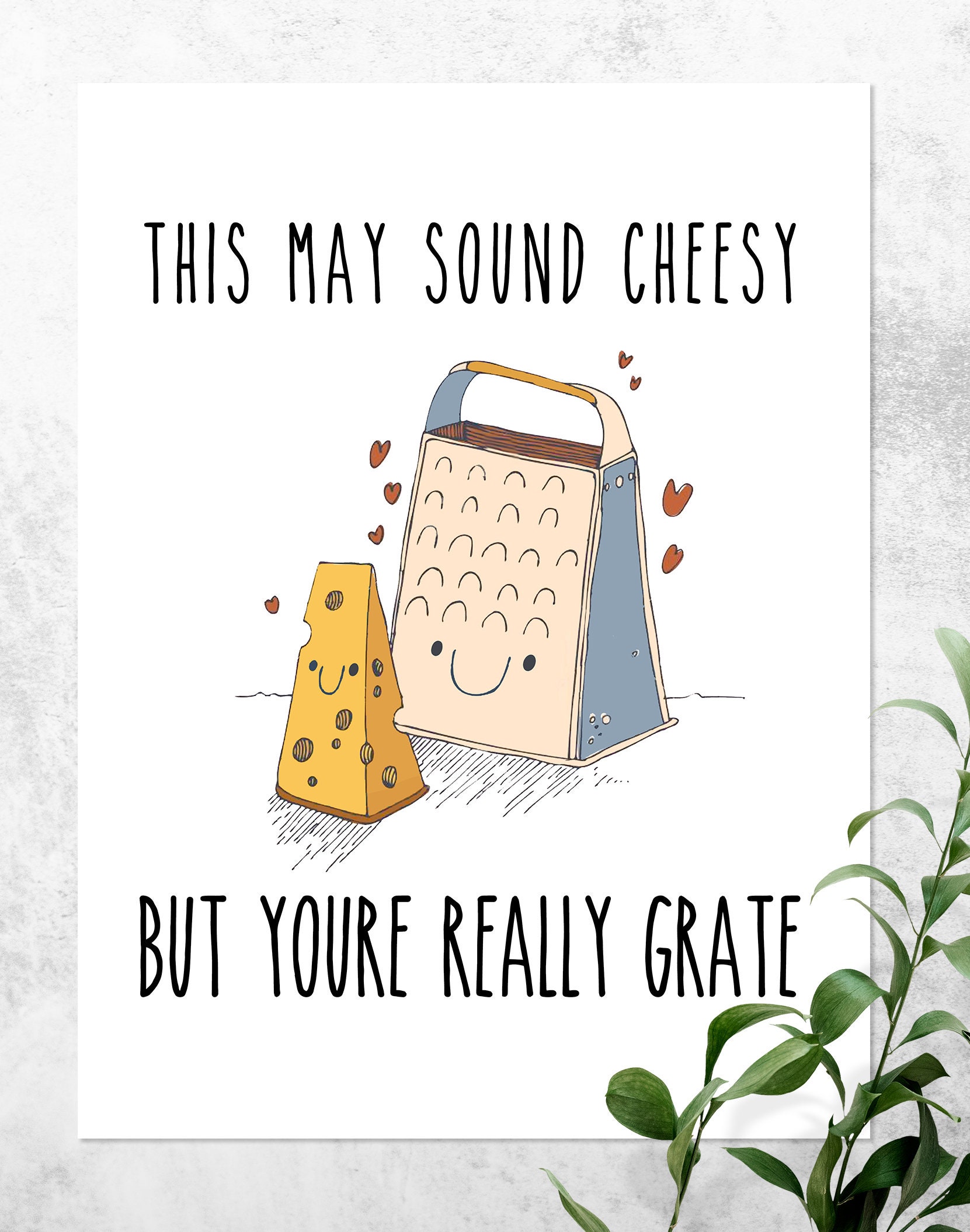 This May Sound Cheesy But You're Really Grate Sign Cute | Etsy