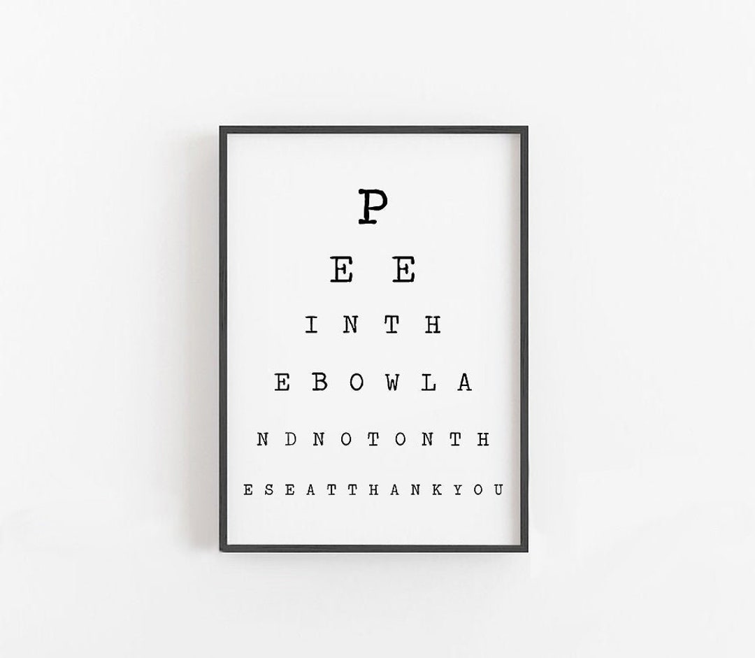 Pee in the Bowl and Not on the Seat Bathroom Eye Chart Sign • Printable ...