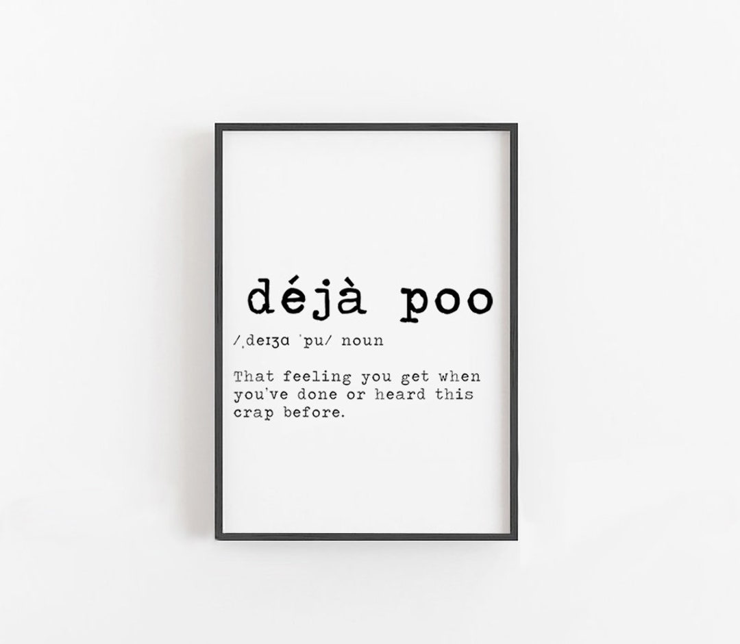 Deja Poo Definition, Dejapoo, Funny Bathroom Signs, Funny Bathroom Wall ...