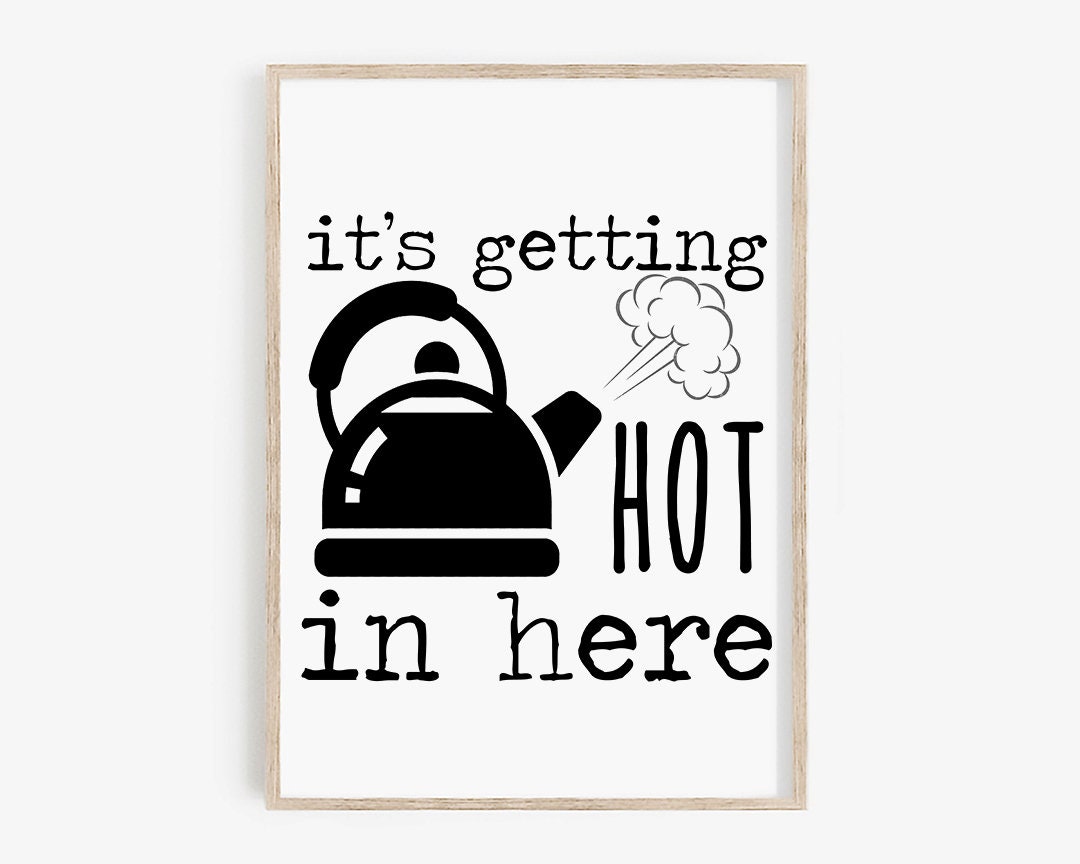 It's Getting Hot in Here Sign · Printable Kitchen Wall Art · Funny ...