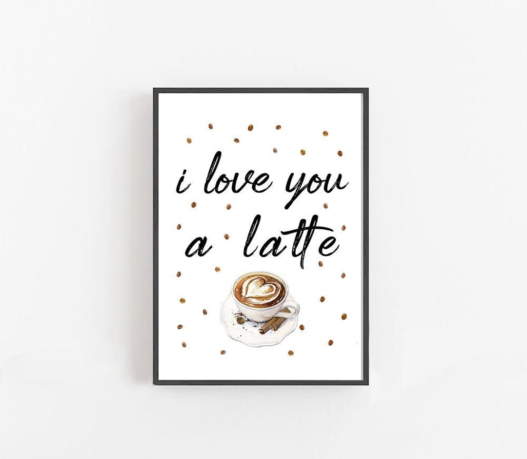 I Love You a Latte Sign Cute Coffee Sign Decor Coffee Kitchen Decor ...