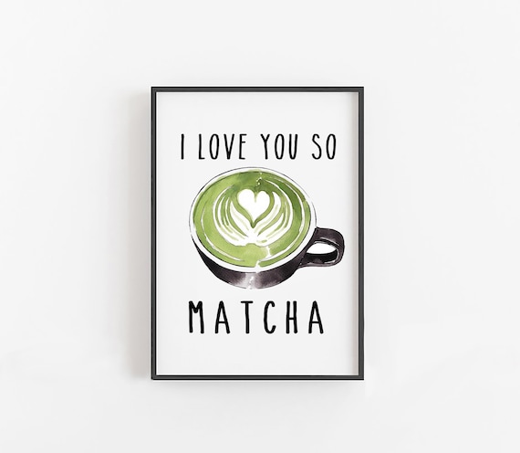 I Love You so Matcha Sign Cute Kitchen Decor Tea Print | Etsy