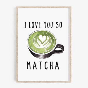 I Love You so Matcha Sign · Cute Kitchen Decor · Tea Print · Printable ...