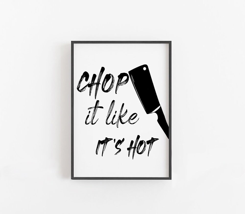 Chop It Like It's Hot Sign • Funny Kitchen Signs • Printable Kitchen ...