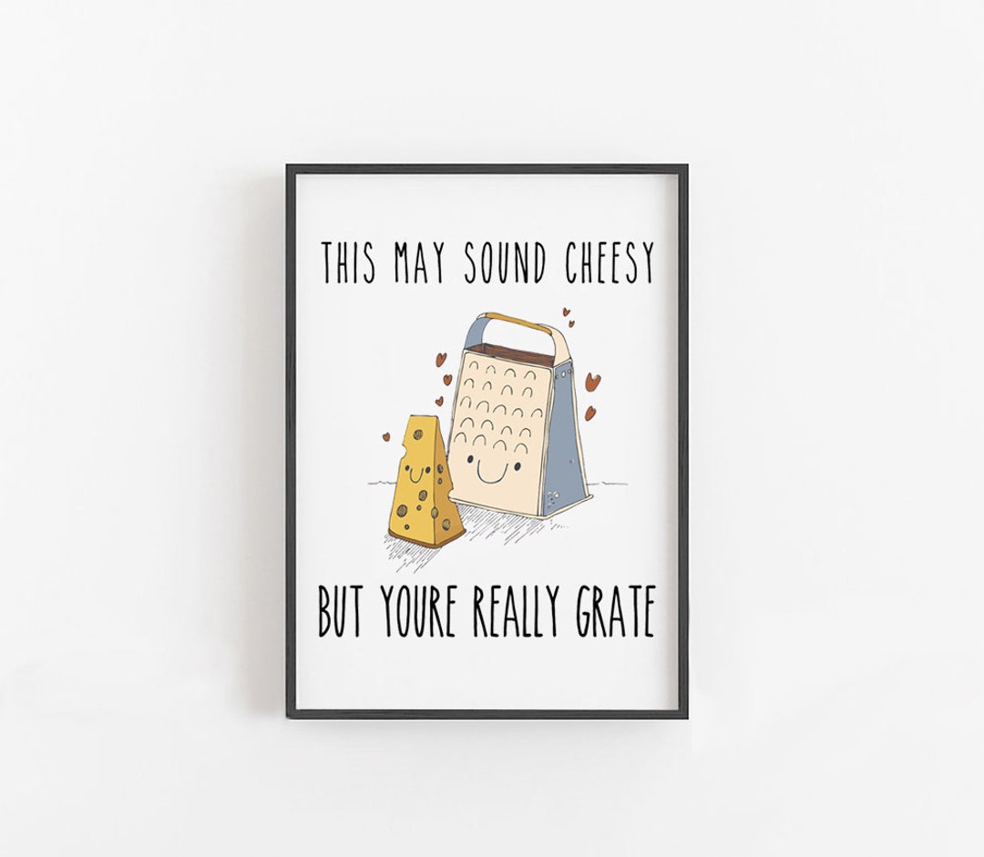 This May Sound Cheesy but You're Really Grate Sign · Cute Kitchen Sign ...