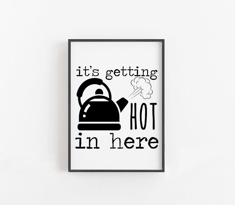 It's Getting Hot In Here Sign Printable Kitchen Wall Art | Etsy