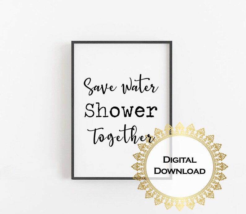 Save Water Shower Together Sign • Funny Bathroom Printable Decor • Wall ...