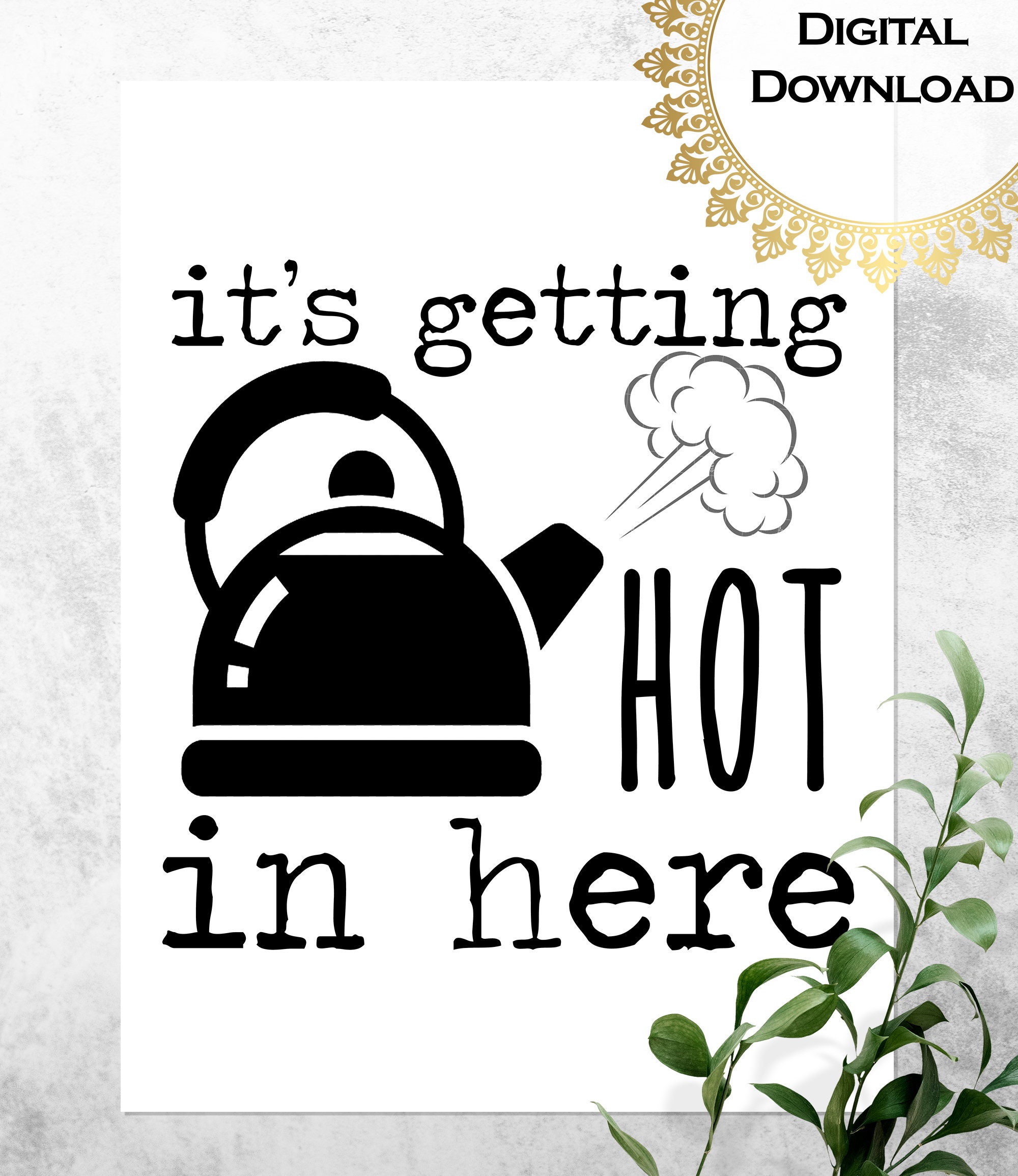 It's Getting Hot In Here Sign Printable Kitchen Wall Art | Etsy