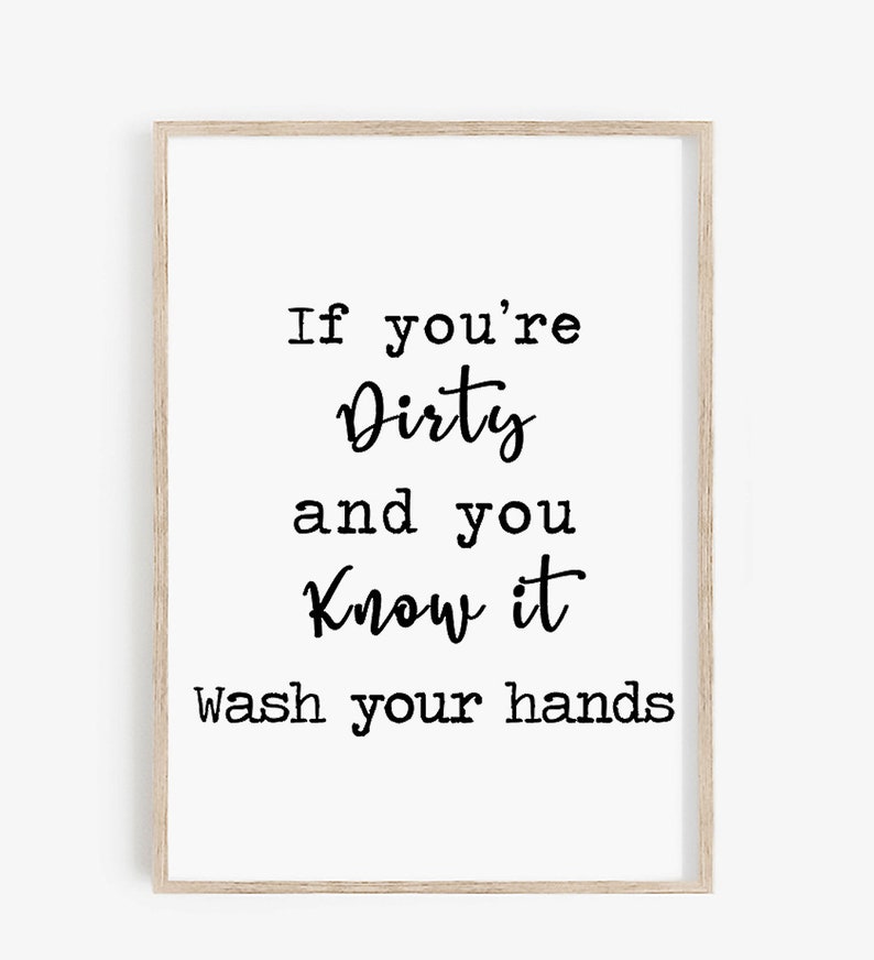 If You're Dirty and You Know It Funny Bathroom Sign • Printable Decor ...