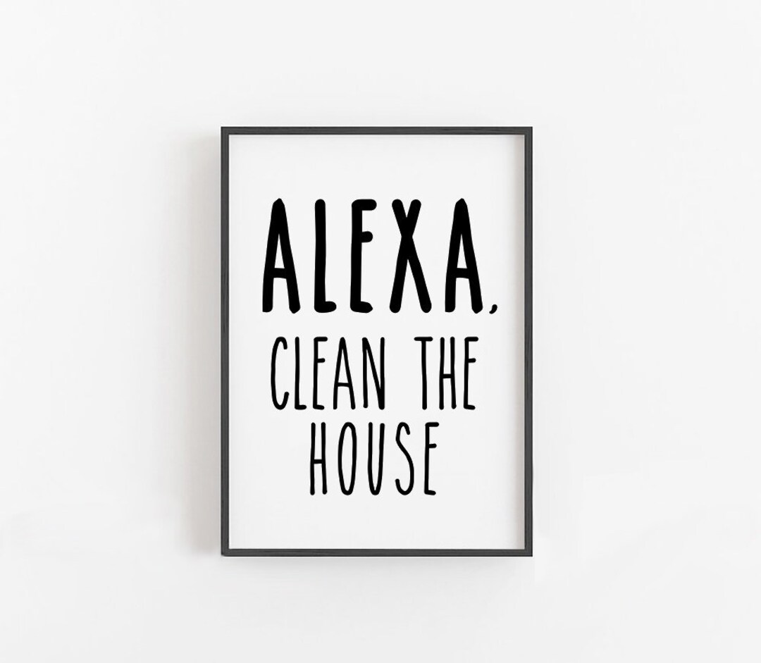 Alexa Clean the House Funny Bathroom Signs Alexa Printable - Etsy