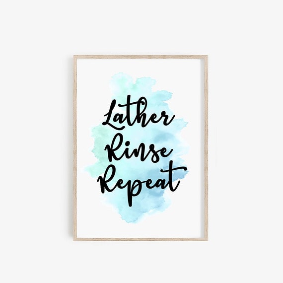 Lather Rinse Repeat Sign Watercolor Bathroom Printable Decor - Etsy UK