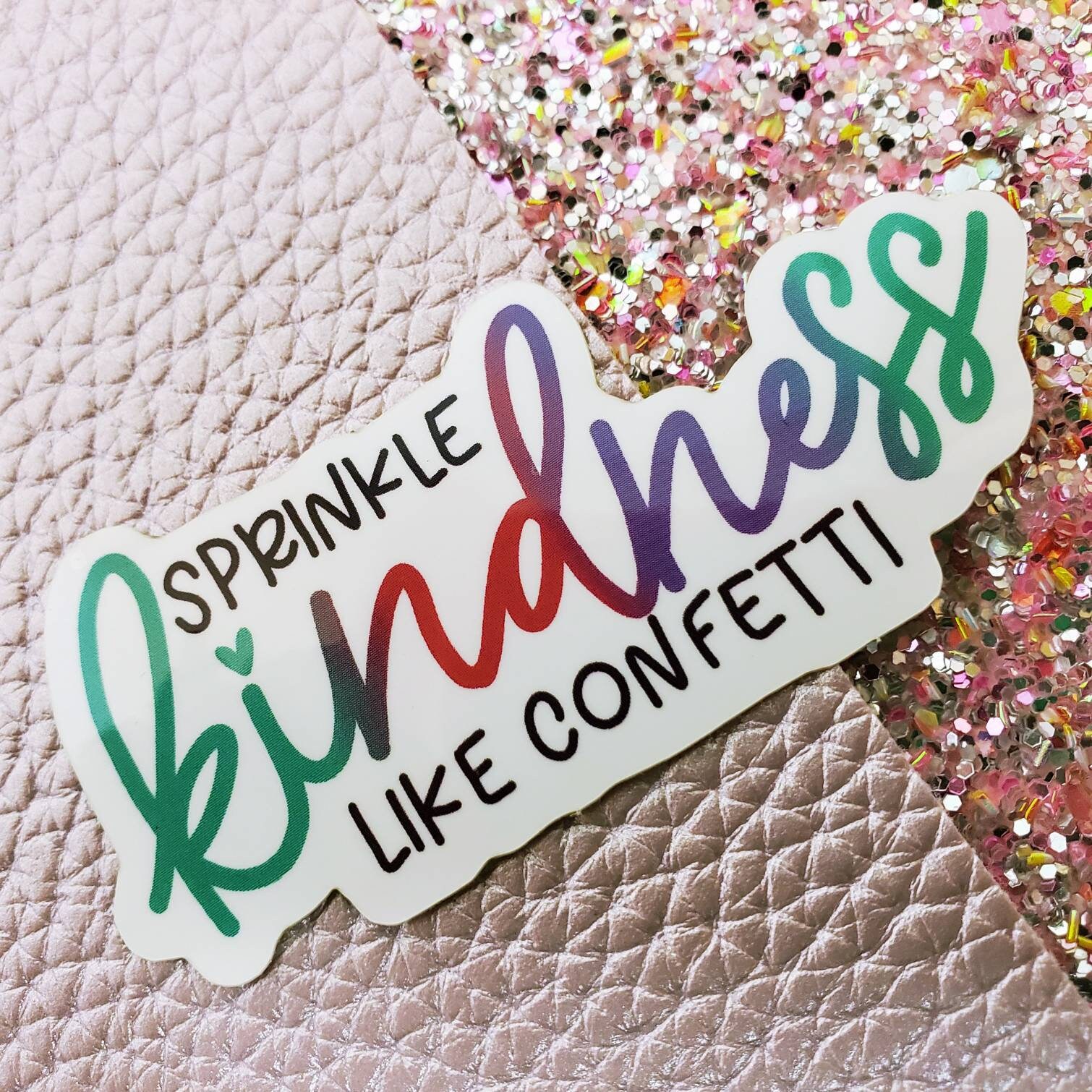 Sprinkle Kindness Like Confetti Vinyl Decal Weatherproof/ - Etsy