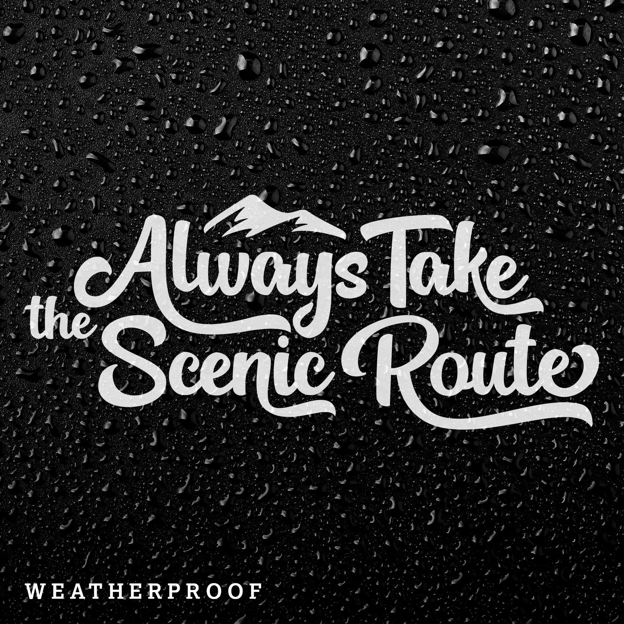 Always Take the Scenic Route Sticker Inspirational Typography Design ...