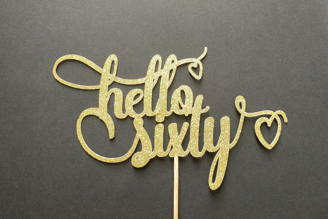 Hello Sixty Custom Cake Topper Happy 60th Birthday Glitter - Etsy