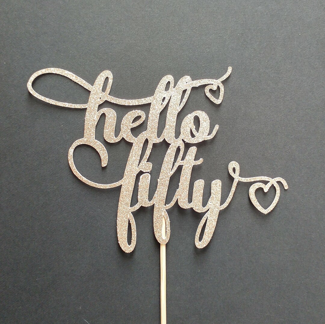 Hello Fifty Custom Cake Topper Happy 50th Birthday Glitter Rose Gold ...