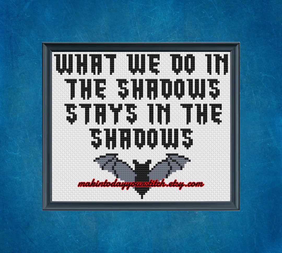 What We Do in the Shadows Stays in the Shadows - Cross Stitch Pattern ...