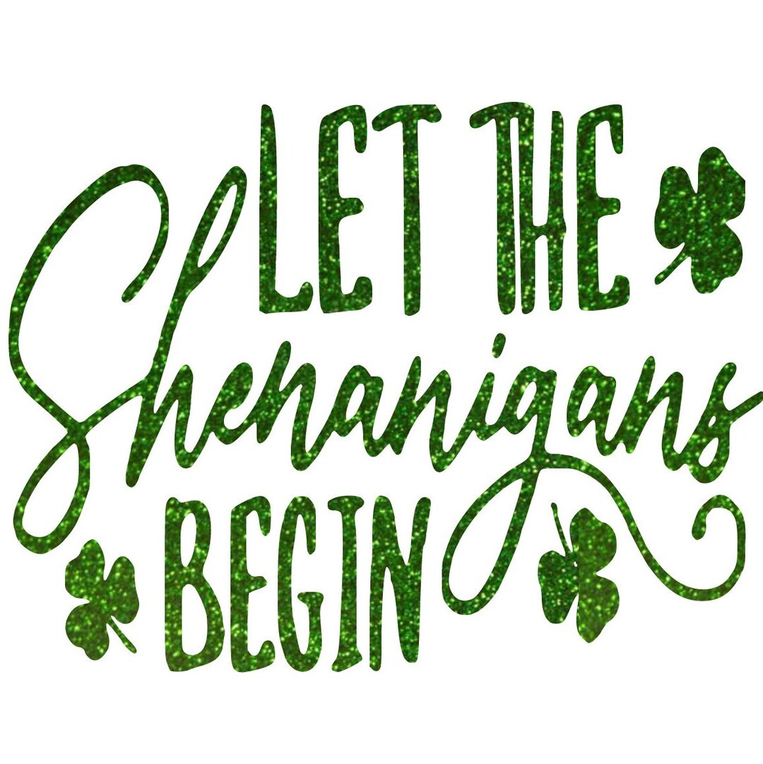 Let the Shenanigans Begin Iron on Decal, St Patricks Day Tshirt ...