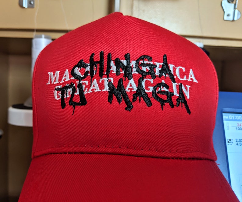 Chinga Tu Maga Graffiti Tagged Over MAGA Make America Great Again Trump ...