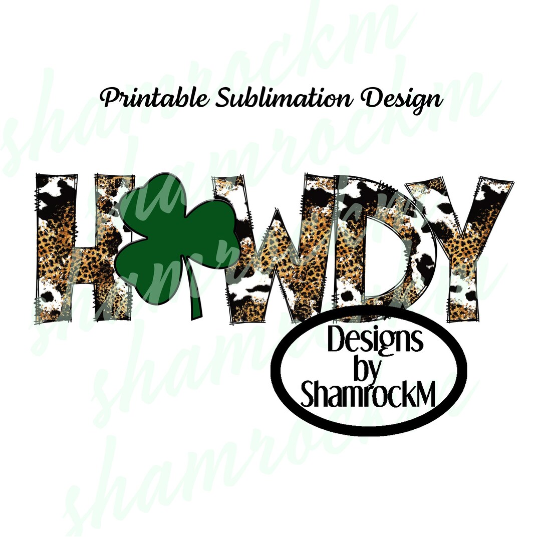 Printable Sublimation Design | HOWDY Shamrock Cowhide and Leopard| Png ...