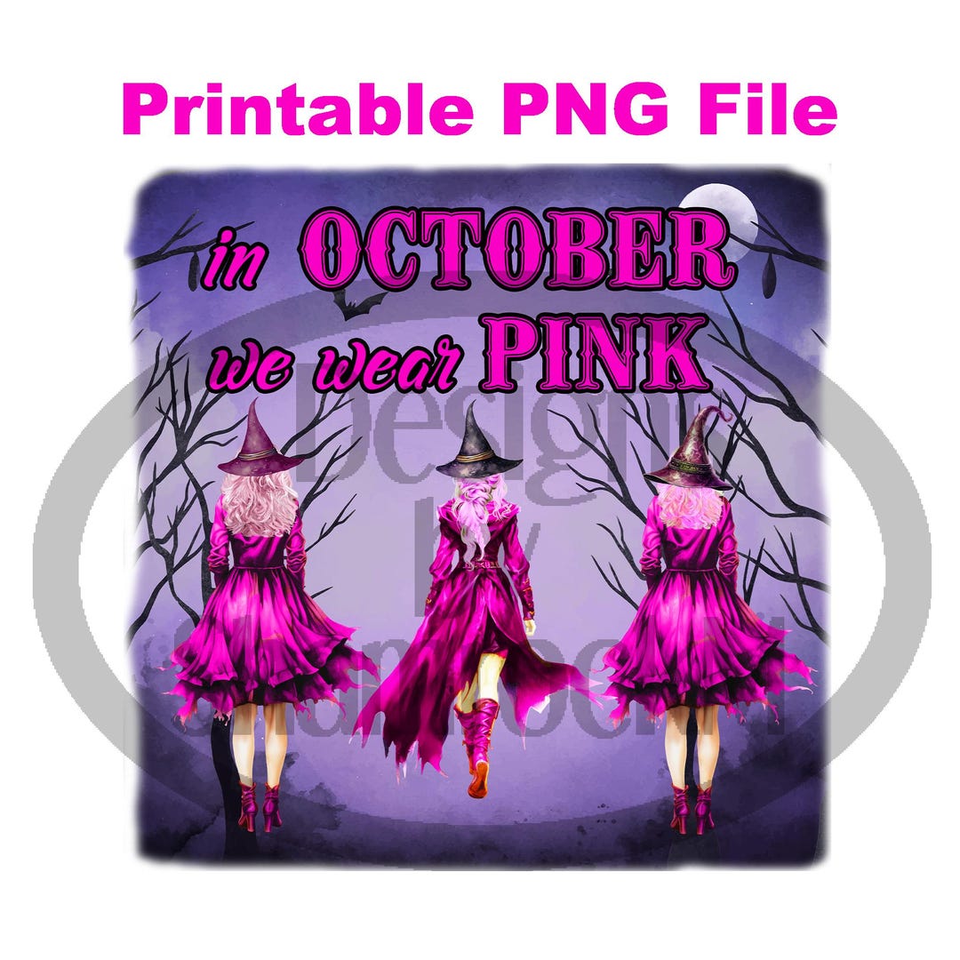 Printable PNG Design | in October We Wear Pink- Witches | Png Image ...